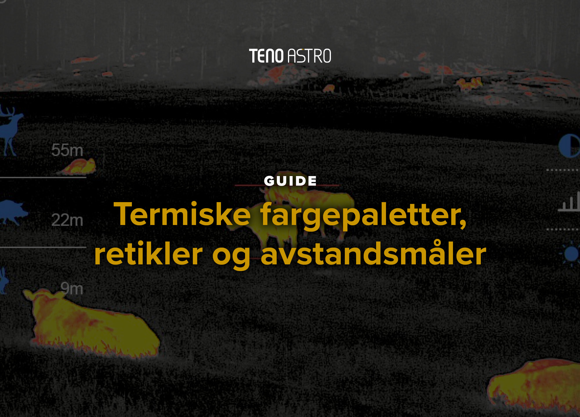 Termiske fargepaletter, retikler og avstandsmåler - Teno Astro