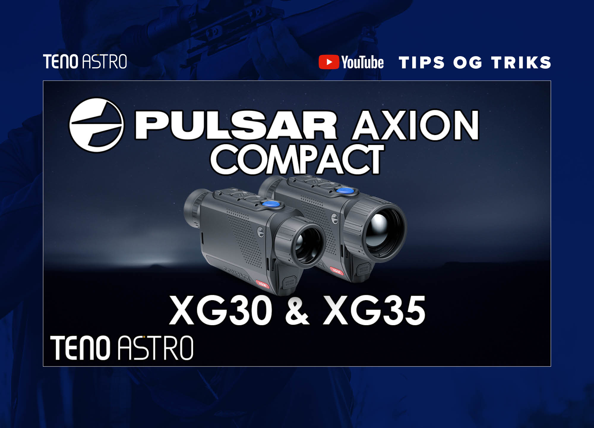 Video – Pulsar Axion Compact XG30 og XG35 – Introduksjon og ...